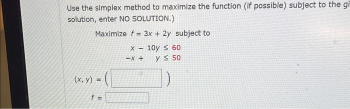 Solved Use the simplex method to maximize the function (if | Chegg.com