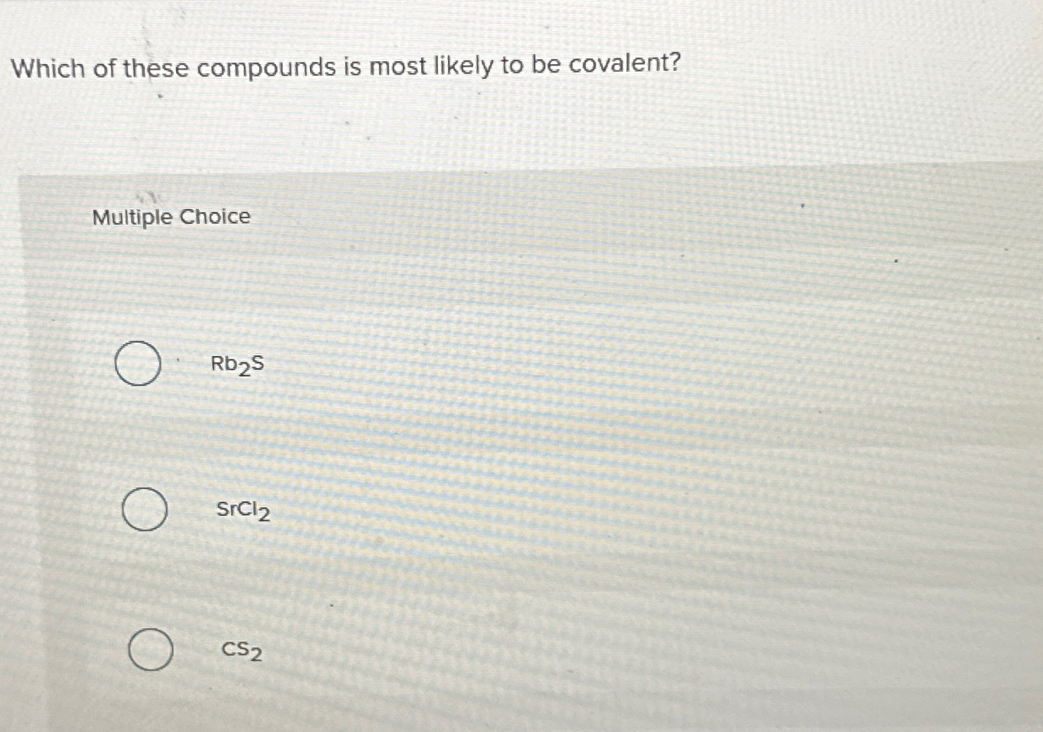 Solved Which of these compounds is most likely to be | Chegg.com