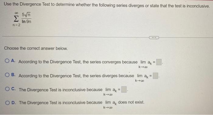 Solved Use the Divergence Test to determine whether the | Chegg.com