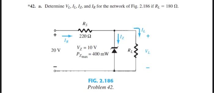 Solved *42. a. Determine VL, IL, Iz, and IR for the network | Chegg.com