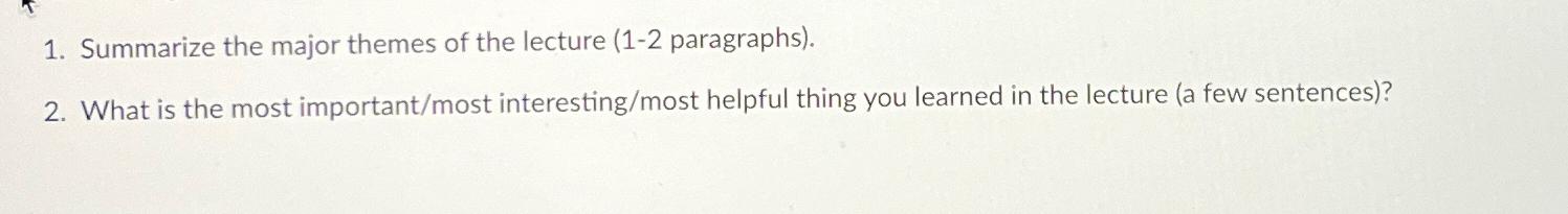 Solved Summarize the major themes of the lecture (1-2 | Chegg.com