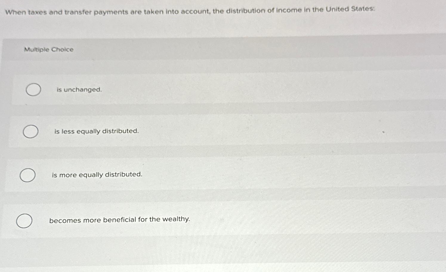 Solved When taxes and transfer payments are taken into | Chegg.com
