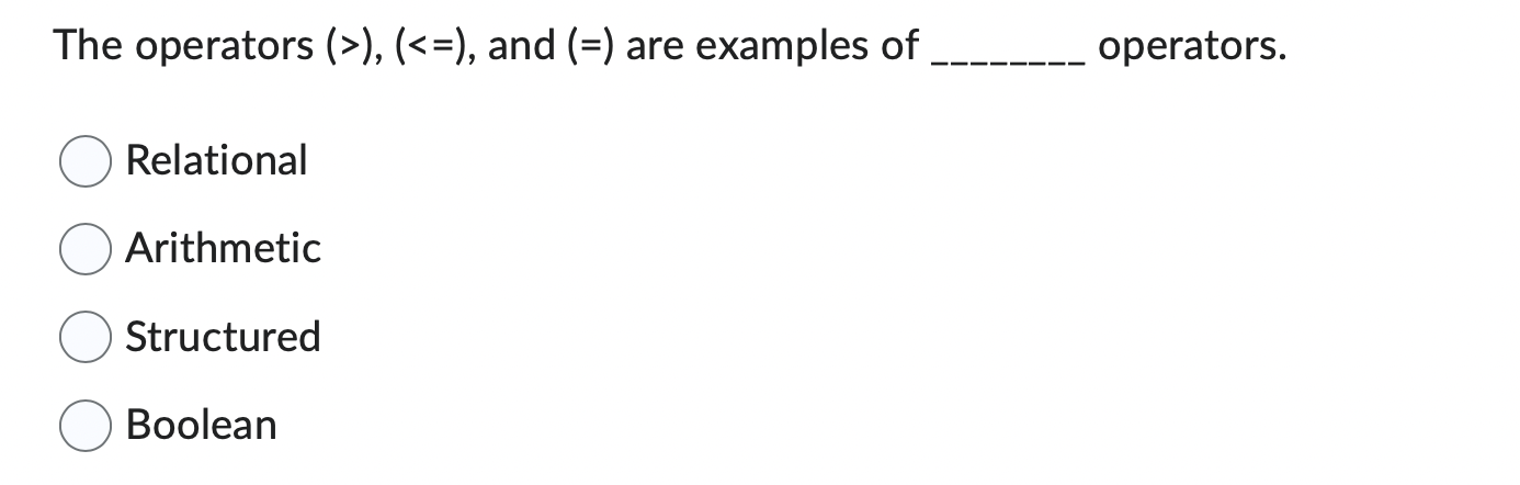 Solved The operators (>),(≤), ﻿and (=) ﻿are examples | Chegg.com