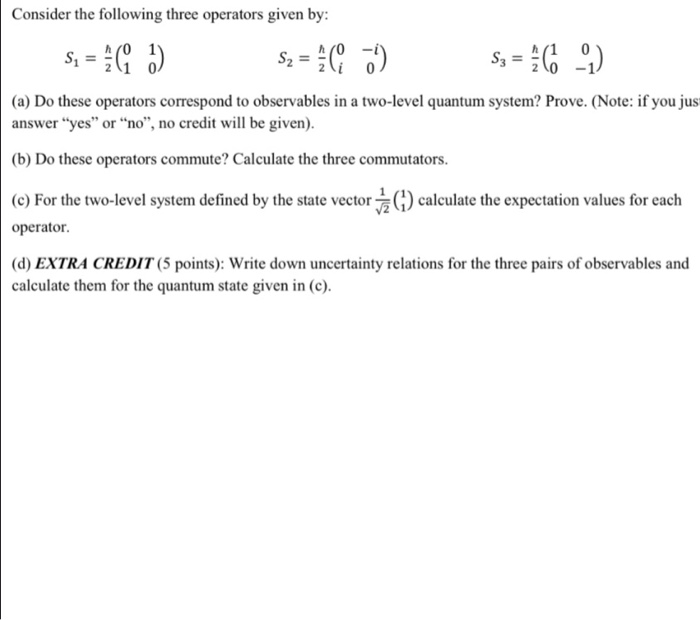 Solved Consider the following three operators given by: S = | Chegg.com