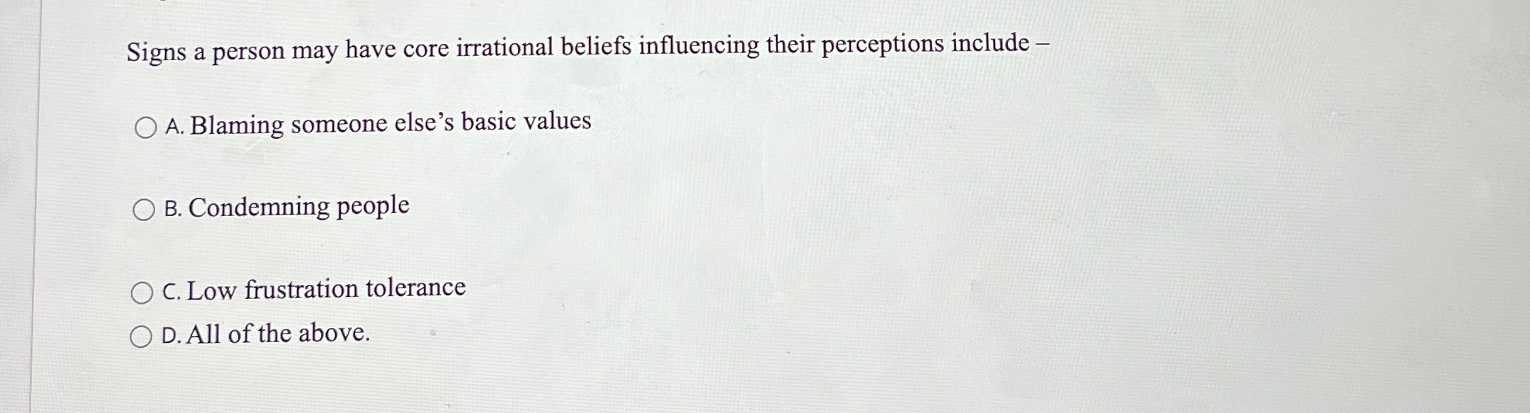 Solved Signs a person may have core irrational beliefs | Chegg.com