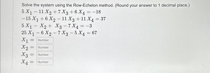 Solved Solve the system using the Row-Echelon method. (Round | Chegg.com
