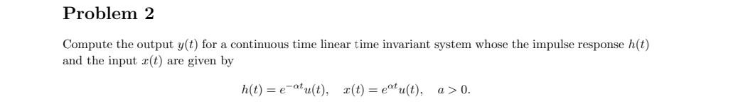 Solved Compute the output y(t) for a continuous time linear | Chegg.com