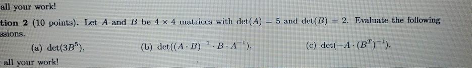 Solved all your work! tion 2 (10 points). Let A and B be 4 x | Chegg.com