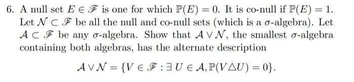 Solved 6. A null set E∈F is one for which P(E)=0. It is | Chegg.com