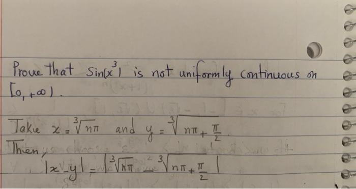 Solved Prove that sin(x3) is not uniformly continuous on | Chegg.com
