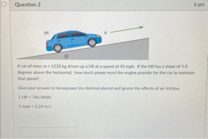 Solved A car of mass m=1220 kg drives up a hill at a speed | Chegg.com