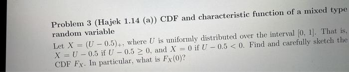Solved Problem 3 (Hajek 1.14 (a)) CDF and characteristic | Chegg.com