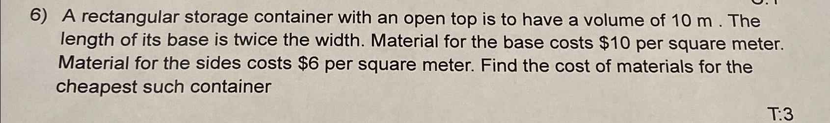 Solved A rectangular storage container with an open top is | Chegg.com