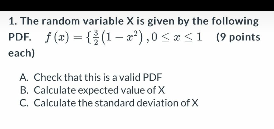 Solved 1. The random variable X is given by the following | Chegg.com