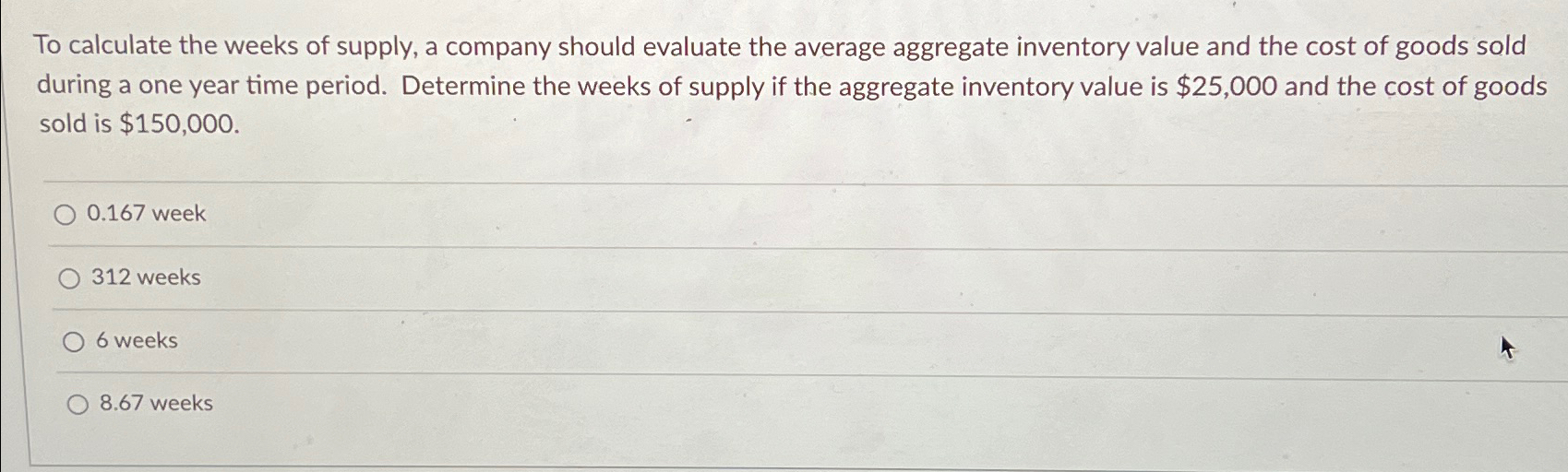 Solved To calculate the weeks of supply, a company should | Chegg.com