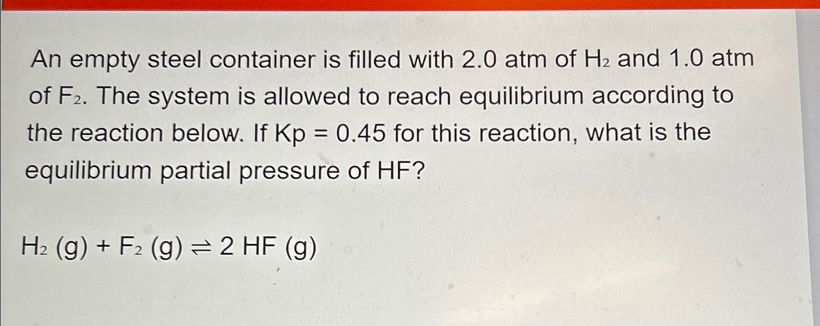 Solved An empty steel container is filled with 2.0atm of H2 | Chegg.com
