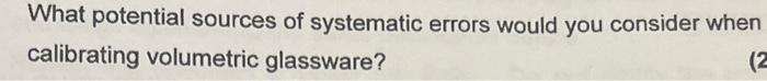 Solved What potential sources of systematic errors would you | Chegg.com