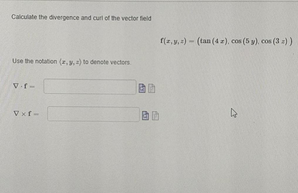 Solved Calculate the divergence and curl of the vector field | Chegg.com