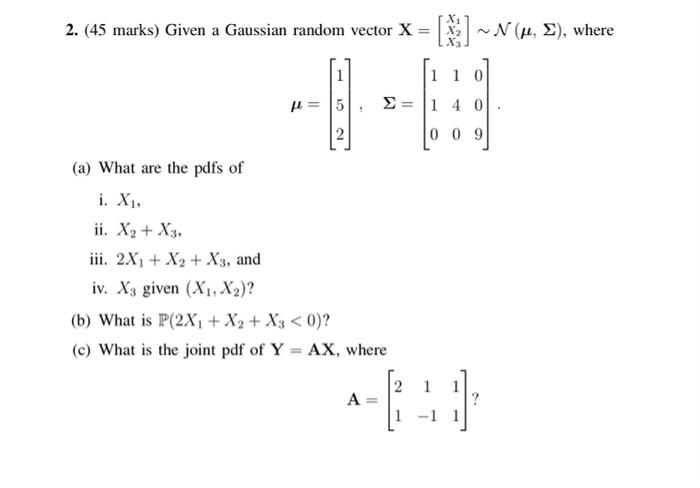 Solved 2. (45 marks) Given a Gaussian random vector | Chegg.com