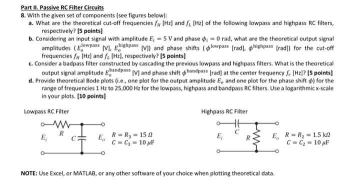 Solved Part II. Passive RC Filter Circuits 8. With the given | Chegg.com