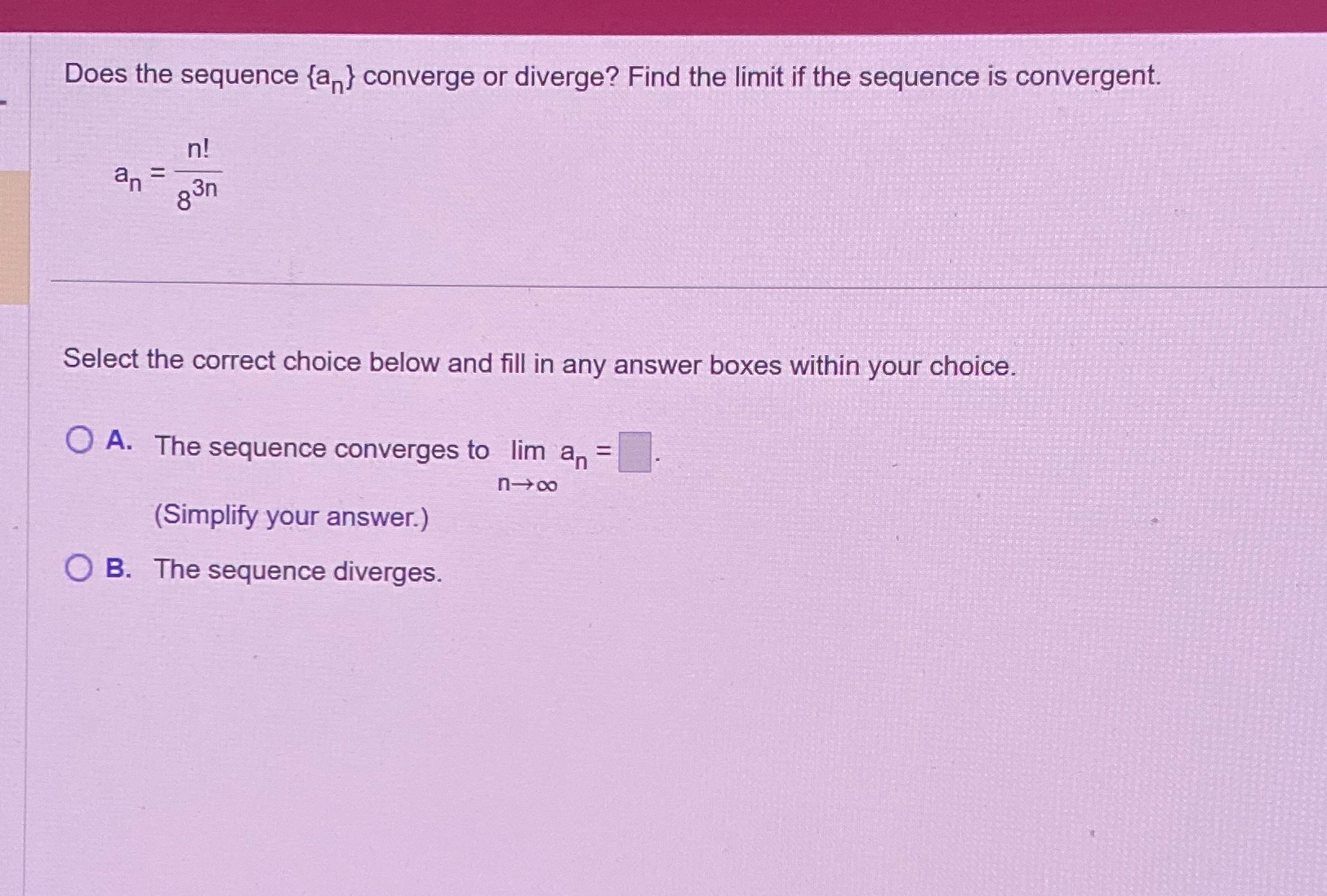Solved Does the sequence {an} ﻿converge or diverge? Find the | Chegg.com