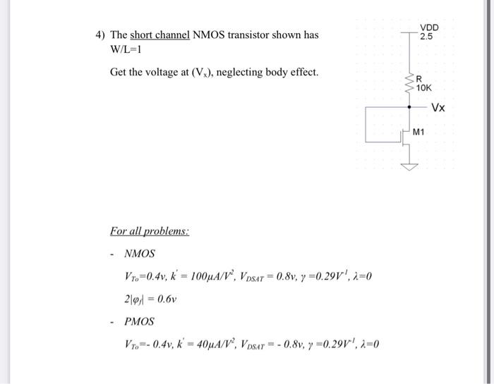 Solved 4) The short channel NMOS transistor shown has W/L=1 | Chegg.com