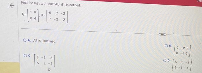 Solved Find the matrix product AB, if it is defined | Chegg.com
