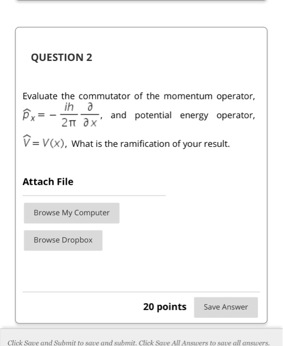 Solved QUESTION 2 Evaluate the commutator of the momentum | Chegg.com