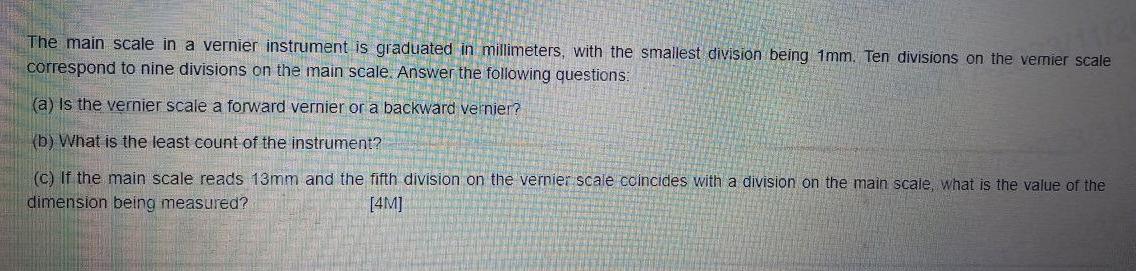 Solved The main scale in a vernier instrument is graduated | Chegg.com
