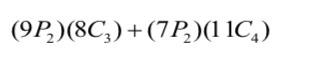 Solved (9P2)(8C3)+(7P2)(11C4) | Chegg.com