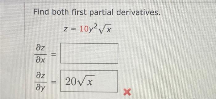 Solved Find both first partial derivatives. Z= = 10y2/x дz | Chegg.com