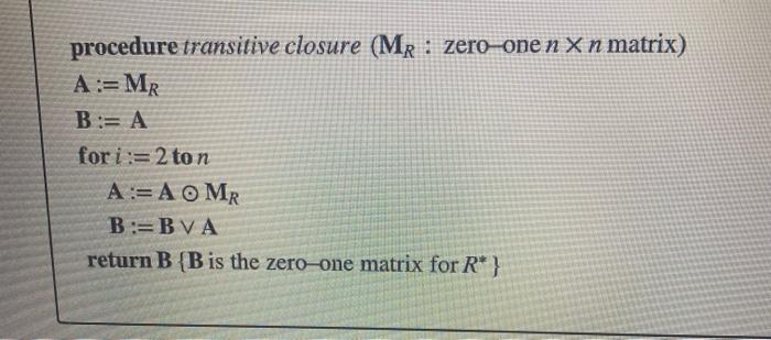 Solved 25. Use 2 Algorithm 1 to find the transitive closures | Chegg.com