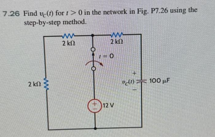 Solved 7.26 Find vC(t) for t>0 in the network in Fig. P7.26 | Chegg.com