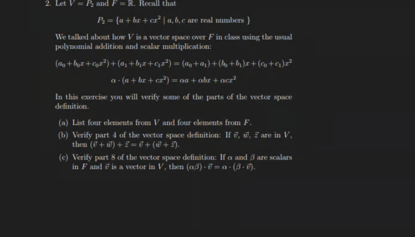 Solved Let V=P2 ﻿and F=R. ﻿Recall thatP2={a+bx+cx2|a,b,c | Chegg.com