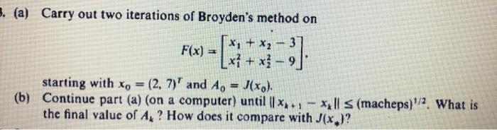 Solved 3. (a) Carry out two iterations of Broyden's method | Chegg.com