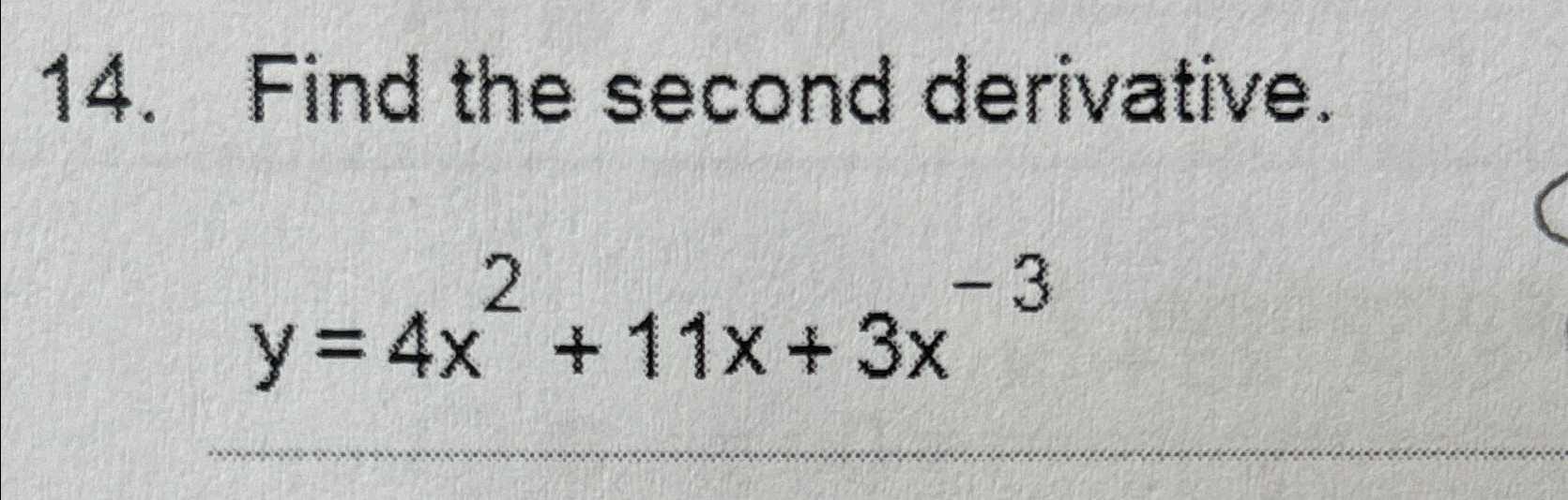 Solved Find the second derivative.y=4x2+11x+3x-3 | Chegg.com