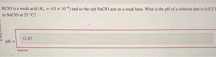 Solved HClO is a weak acid (Ka=4.0×10−8) and so the salt | Chegg.com