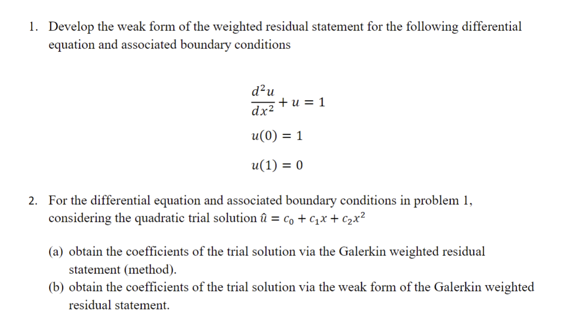 Solved Develop the weak form of the weighted residual | Chegg.com