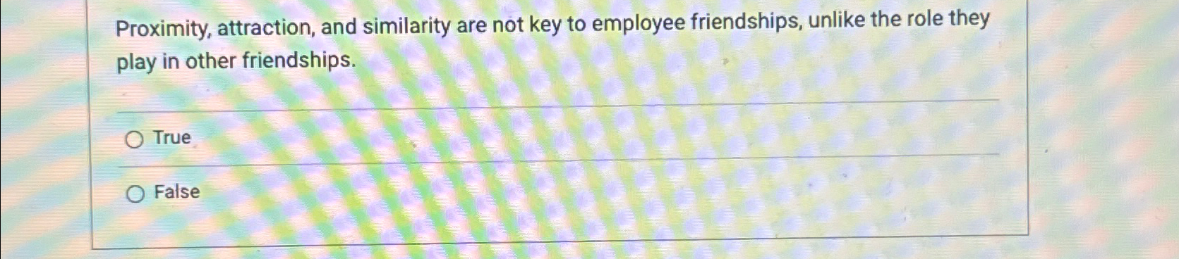 Solved Proximity, attraction, and similarity are not key to | Chegg.com