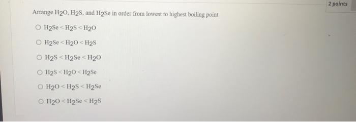 Solved Arrange H₂O, H2S, and H2Se in order from lowest to | Chegg.com