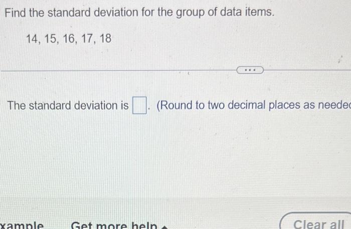 Solved Find the standard deviation for the group of data | Chegg.com