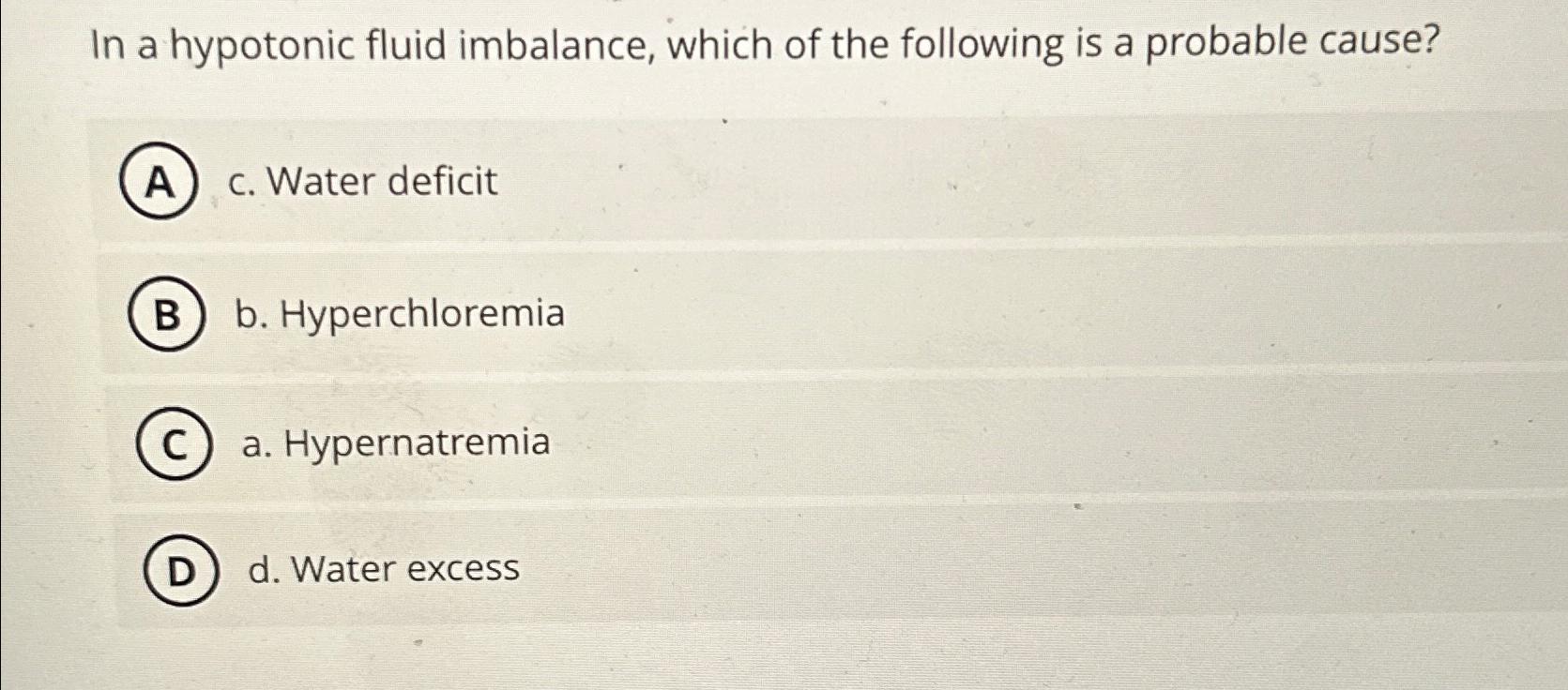 Solved In a hypotonic fluid imbalance, which of the | Chegg.com