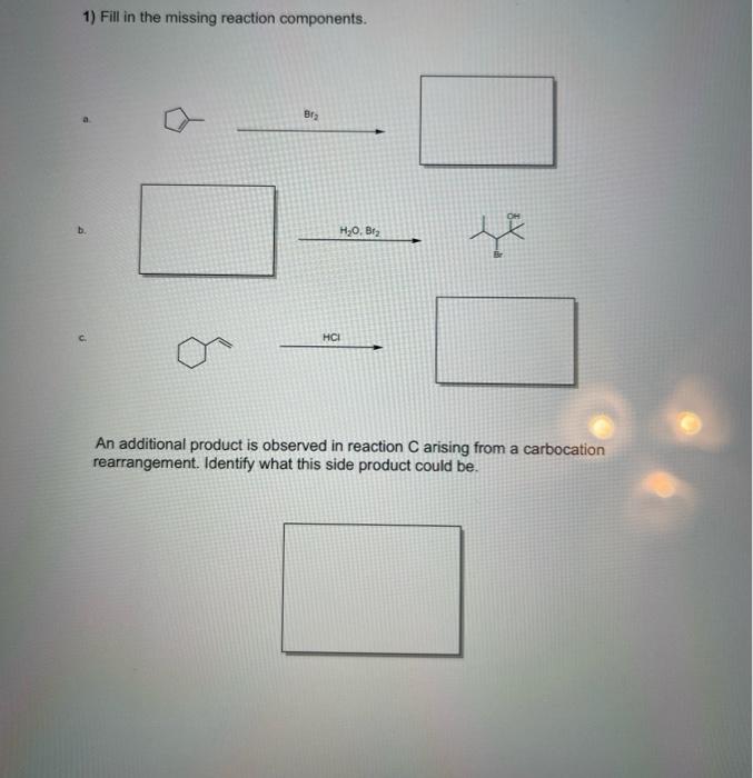 Solved 1) Fill in the missing reaction components. Bra b. | Chegg.com