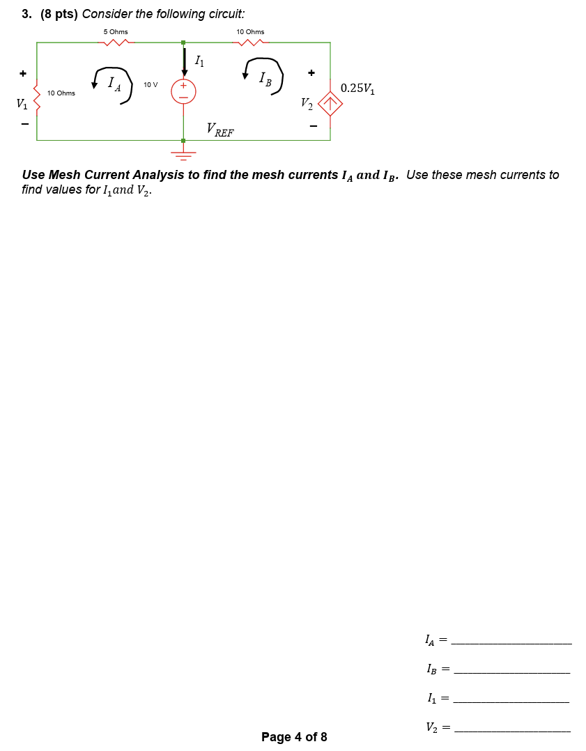 Solved ( 8 pts) ﻿Consider the following circuit:Use Mesh | Chegg.com