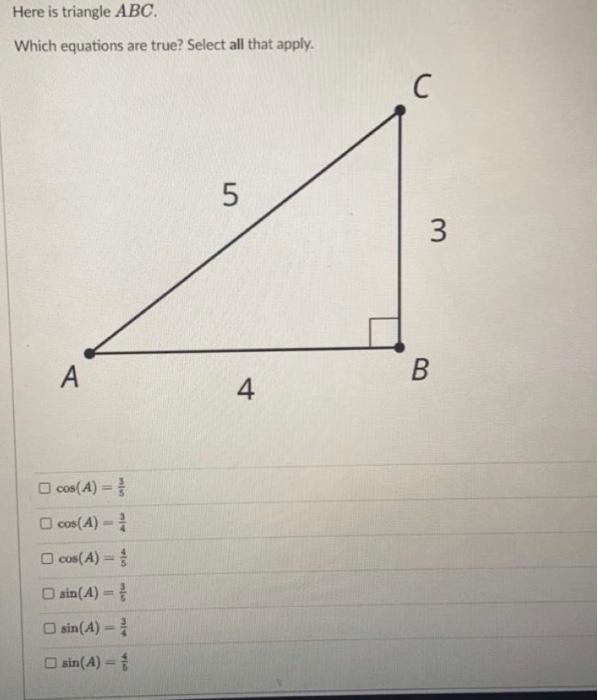 Solved Here is triangle ABC Which equations are true? Select | Chegg.com
