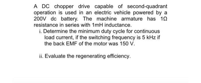 Solved A DC chopper drive capable of second-quadrant | Chegg.com