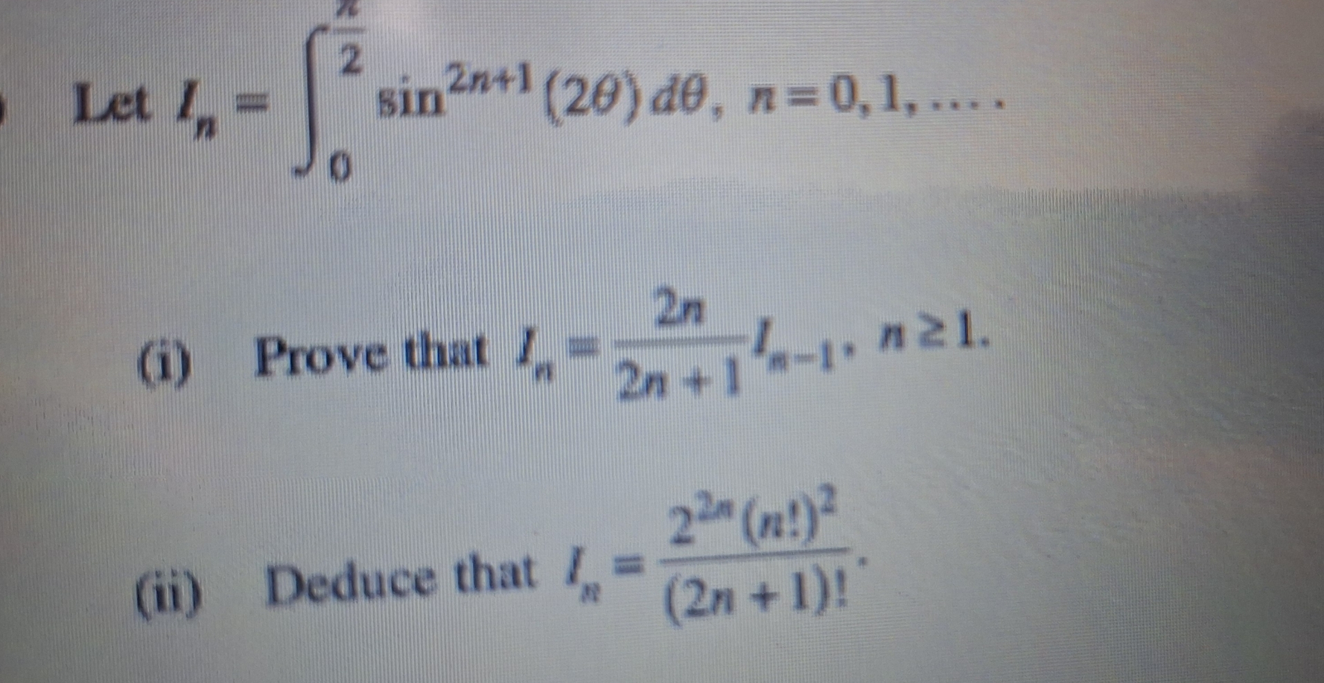 Solved Let In=∫0n2sin2n+1(2θ)dθ,n=0,1,dots.(i) ﻿Prove that | Chegg.com
