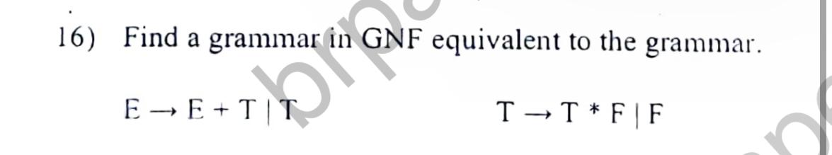 Solved Find A Grammar In Gnf Equivalent To The