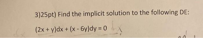 Solved 3)25pt) Find the implicit solution to the following | Chegg.com Solved 3)25pt) Find the implicit solution to the following | Chegg.com
