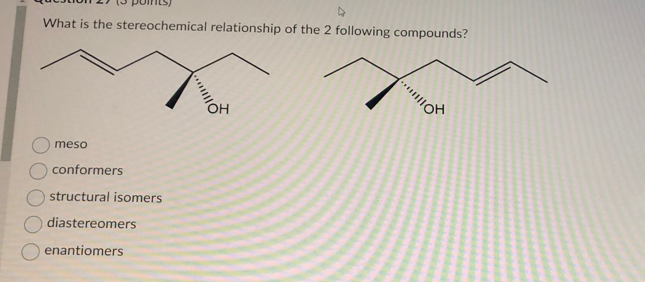 Solved What is the stereochemical relationship of the 2 | Chegg.com